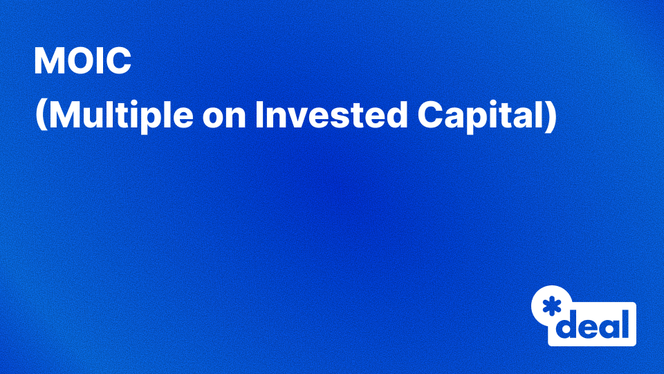 MOIC (Multiple on Invested Capital) | 쿠키딜